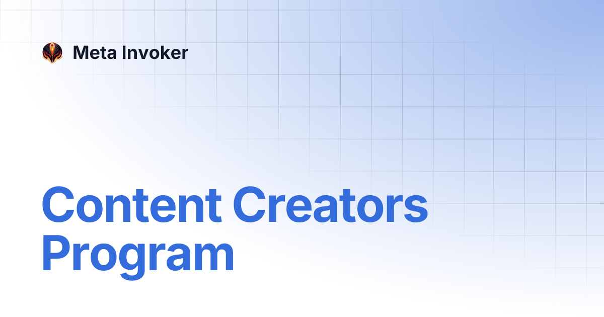 Content Creators Program | Meta Invoker